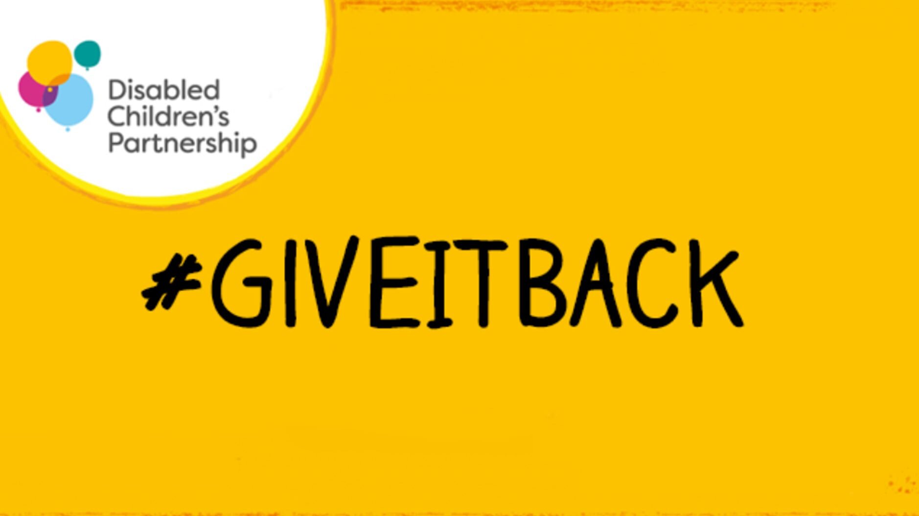 Give It Back – a new campaign from the Disabled Children’s Partnership ...